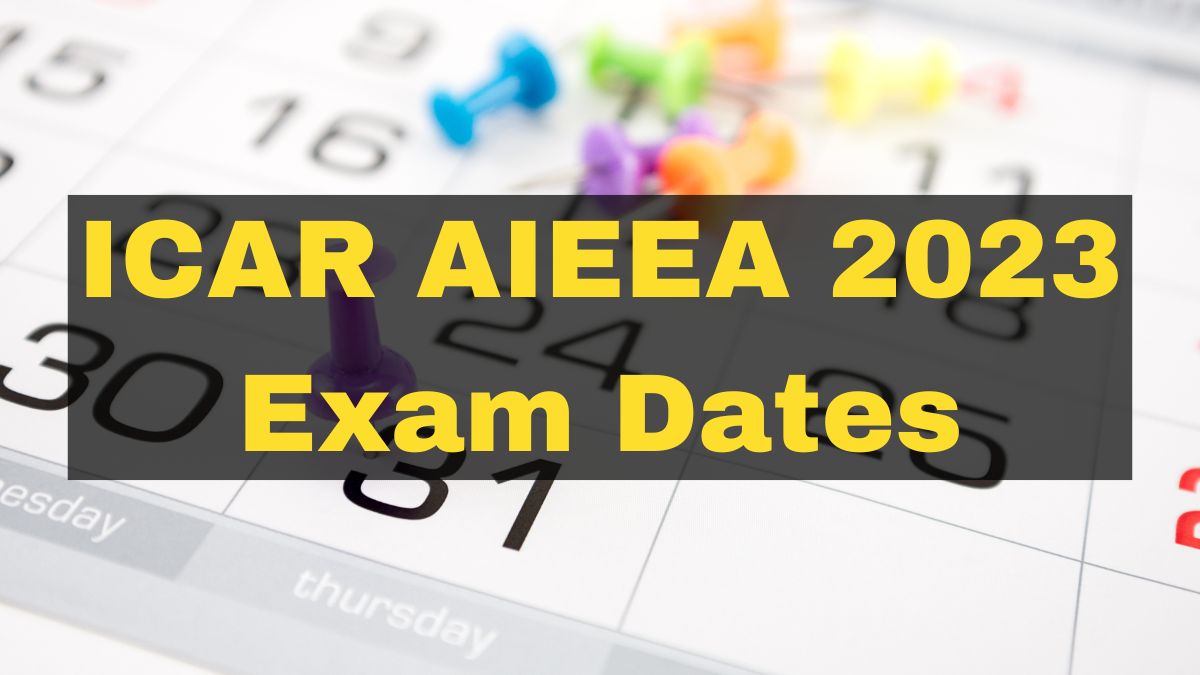 ICAR AIEEA 2023: Exam Schedule Released At nta.ac.in; Application ...