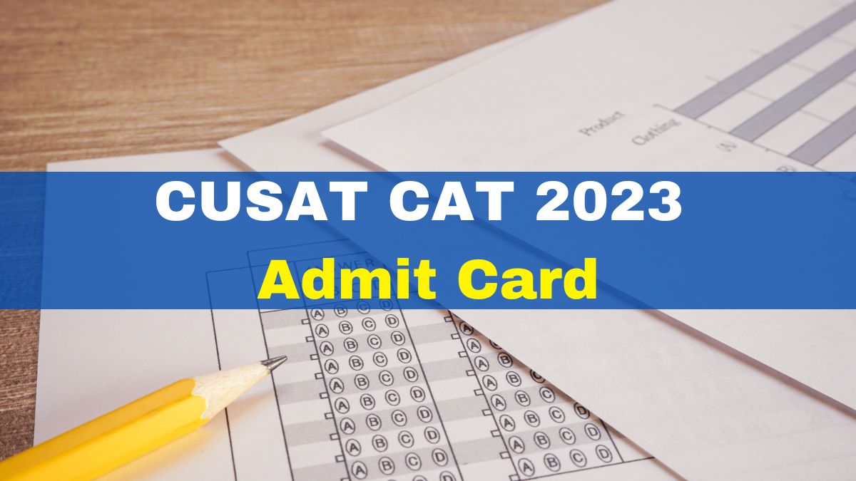 CUSAT CAT 2023 Admit Card To Be Released Today At admissions.cusat.ac ...