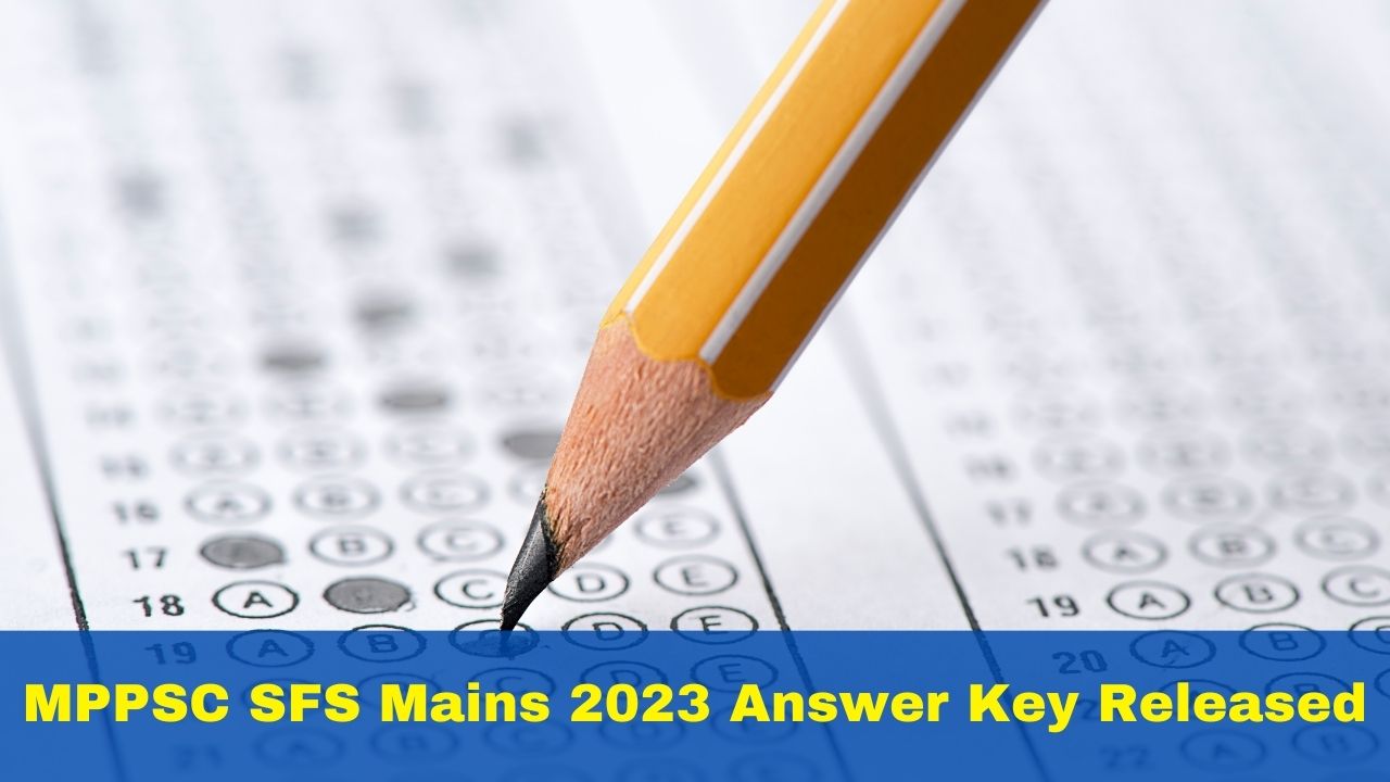 MPPSC SFS Mains 2023 Answer Key Released At mppsc.mp.gov.in; Here's How To Raise Objections