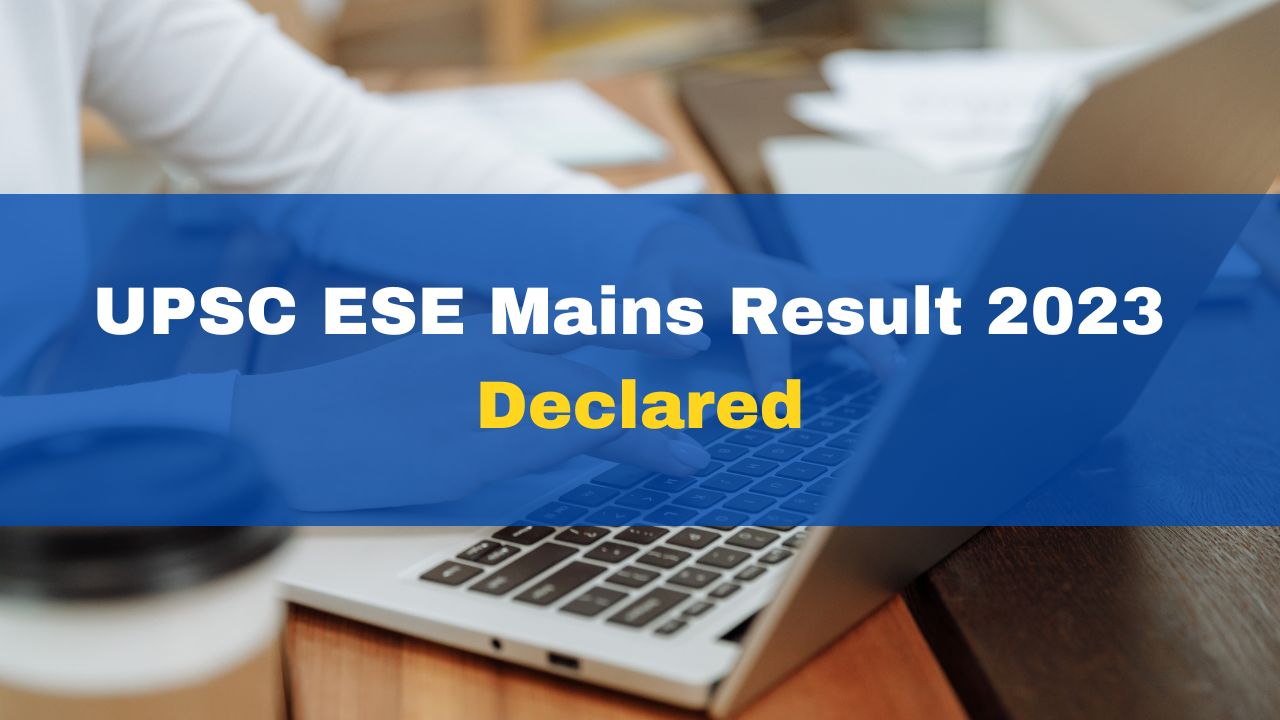 UPSC ESE Mains Result 2023 Announced At upsc.gov.in; Know Details Here UPSC ESE Mains Result 2023 Announced At upsc.gov.in; Know Details Here