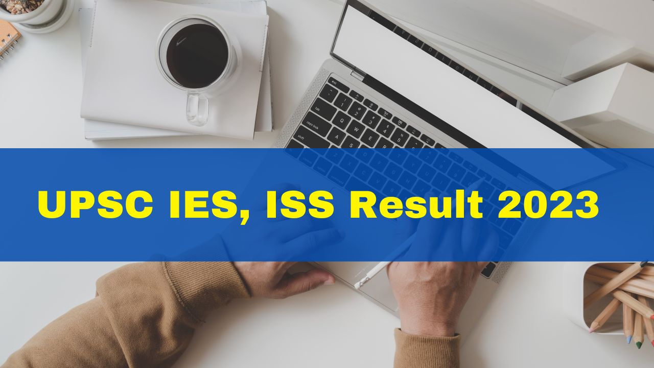 UPSC IES, ISS Result 2023 Out At upsc.gov.in; Get Direct Link Here