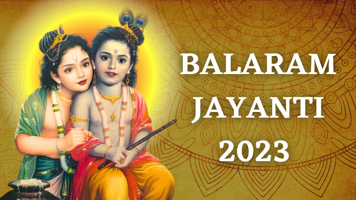 Balaram Jayanti 2023: Date And Significance Of This Auspicious Day Related To Lord Krishna’s ...