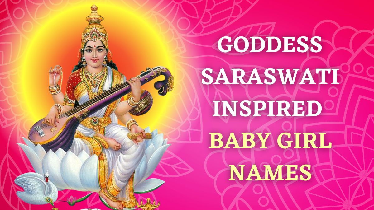 21 Unique Names Inspired By Goddess Saraswati For Baby Girl With Meanings