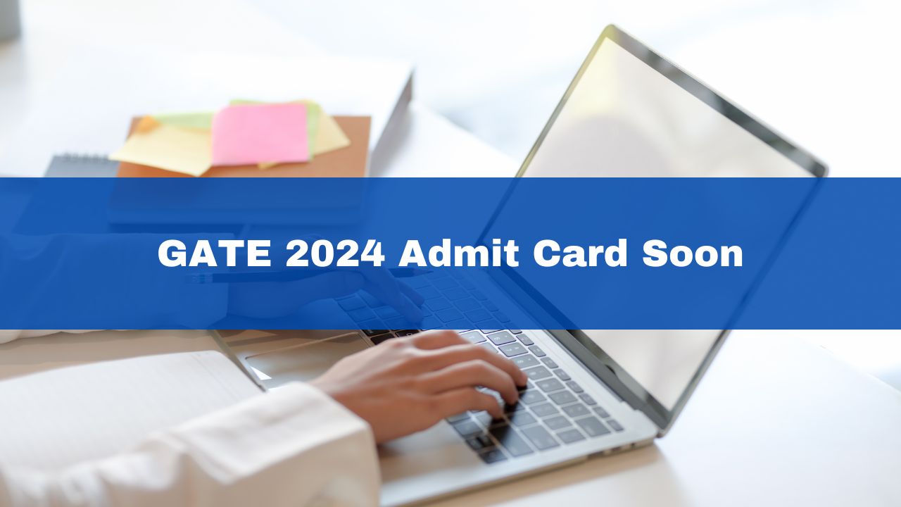 GATE 2024 Admit Card To Be Issue On This Date; Details Here