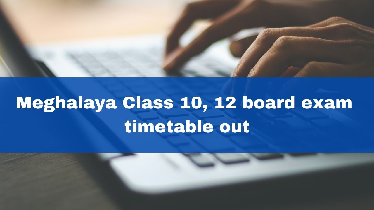 Meghalaya Class 10, 12 Board Exam Timetable Released At mbose.in; Check ...
