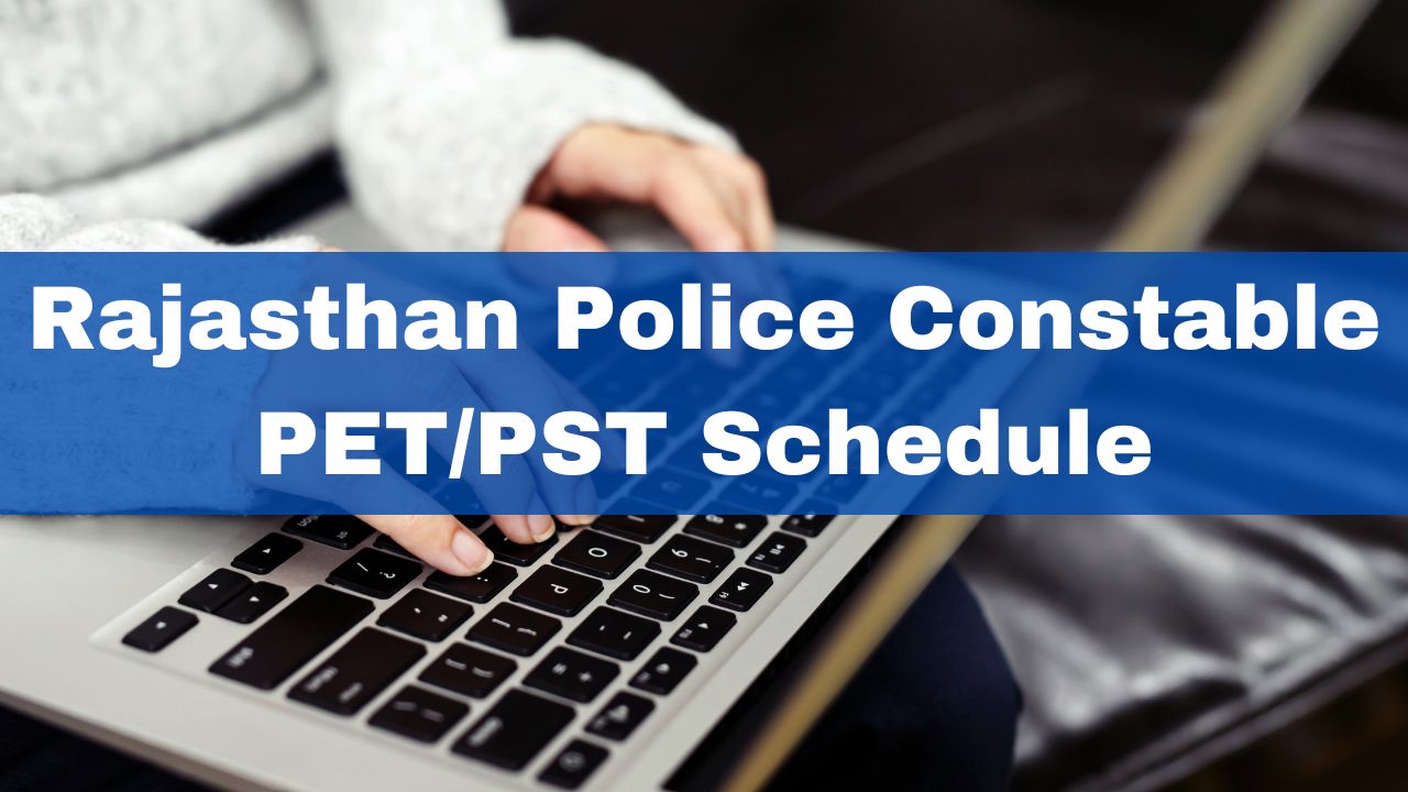 Rajasthan Police Constable PET/PST Dates Announced; Admit Card To Be ...