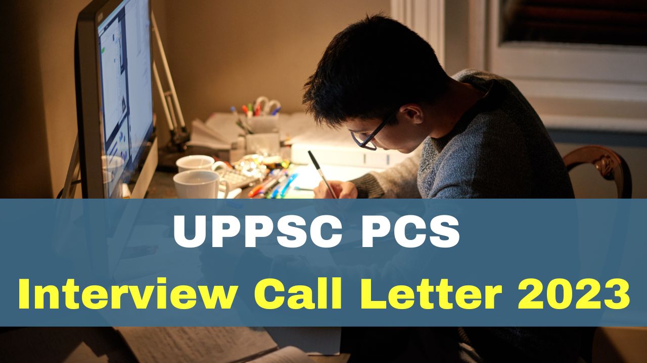 UPPSC PCS Interview Call Letter 2023 Out At uppsc.up.nic.in; Check Exam ...