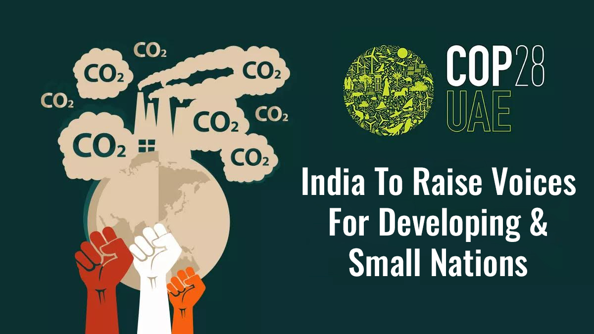 India To Spearhead The Cause Of Developing Nations At COP28; Raise ...