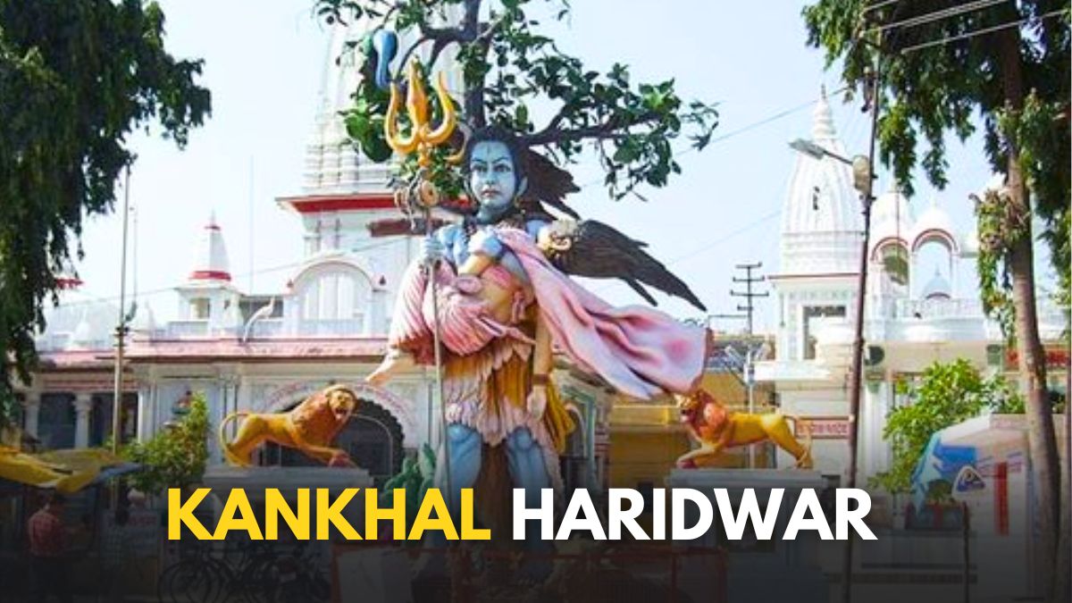 Kankhal Haridwar: Unknown Facts About This Ancient City Related To Lord ...
