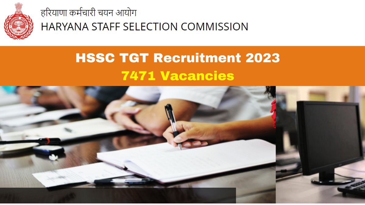 HSSC TGT Recruitment 2023: Application Process Begins For 7471 Group C ...