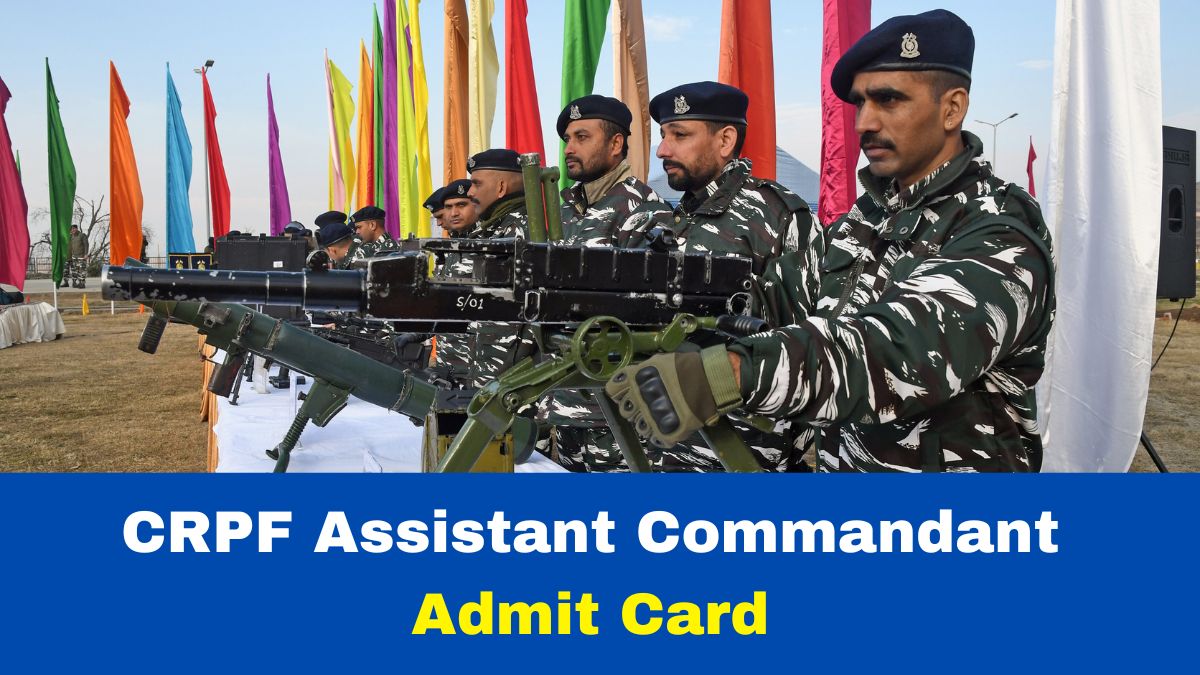 CRPF Admit Card 2023: Assistant Commandant Admit Card To Be Released ...