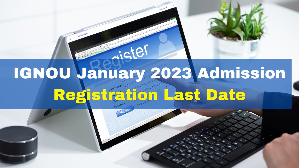 IGNOU January 2023 Admission: Registration Window Closes Today At ignou ...