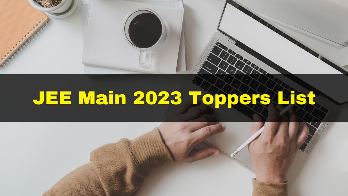 JEE Main 2023 Toppers List: 20 Students Secure Perfect 100 Percentile ...