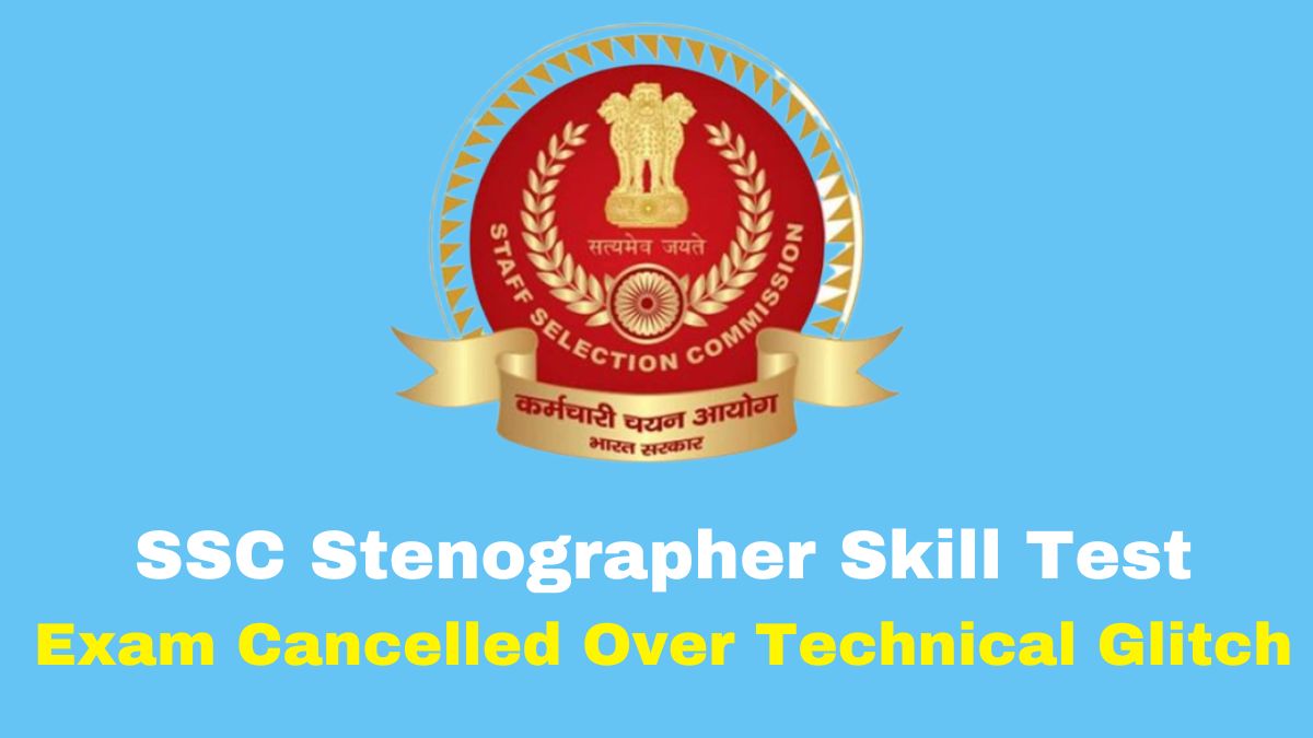 Ssc Stenographer Skill Test 2023 Cancelled Over Technical Glitch New