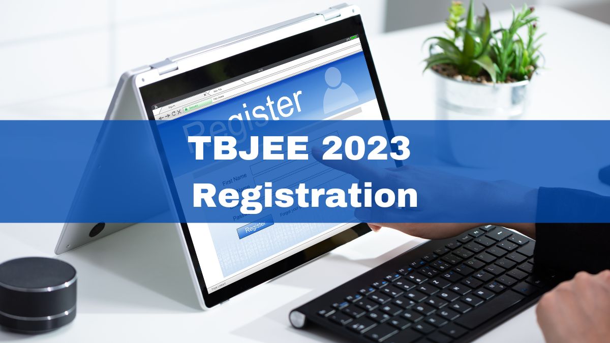 TBJEE 2023 Registration Process Begins At tbjee.nic.in; Here’s How To Apply