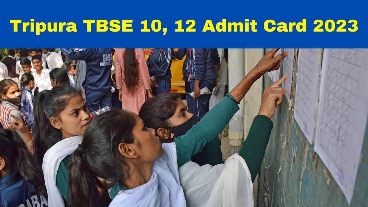 Tripura TBSE 10, 12 Admit Card 2023 Release Date Out At tbse.tripura ...