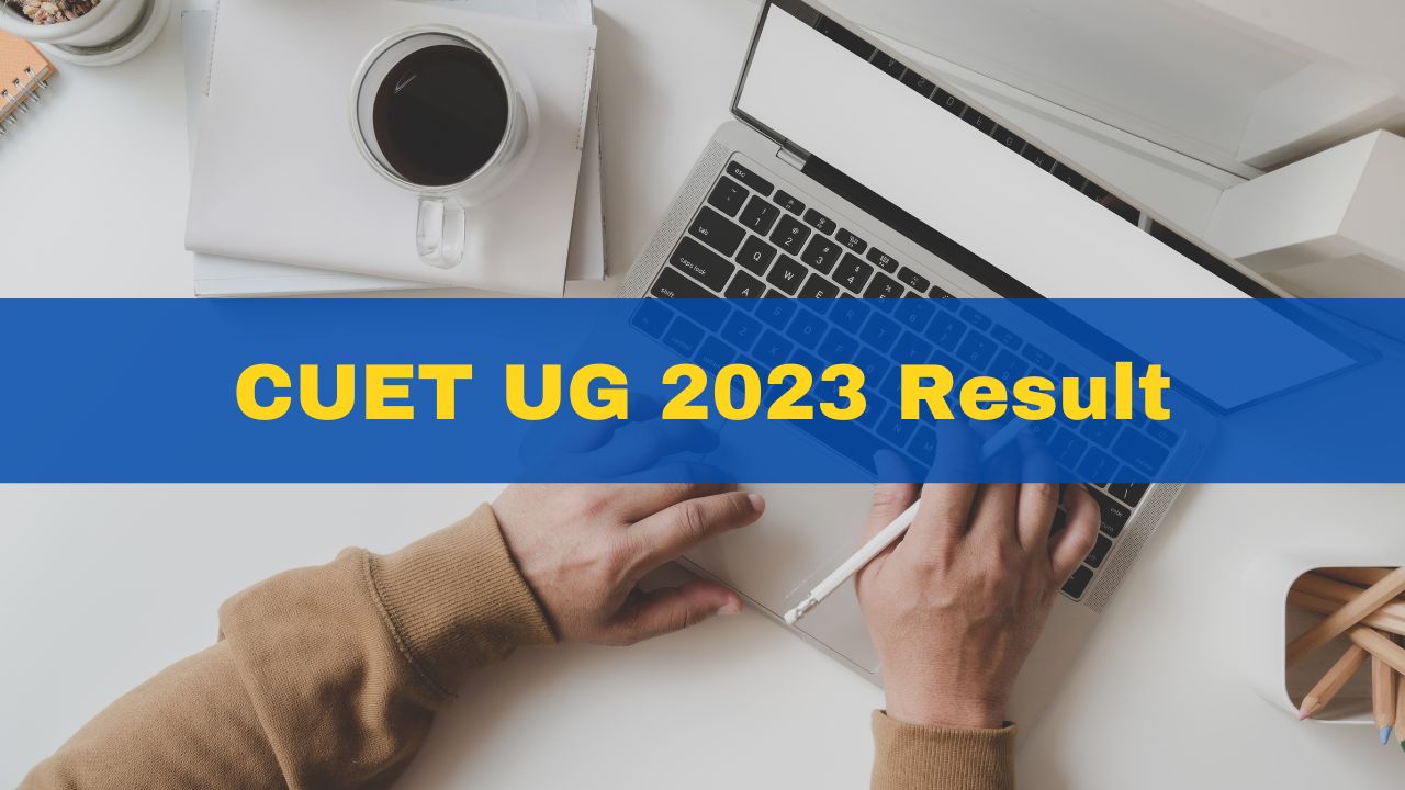 CUET UG 2023 Result Likely To Be Released By This Week At cuet.samarth ...