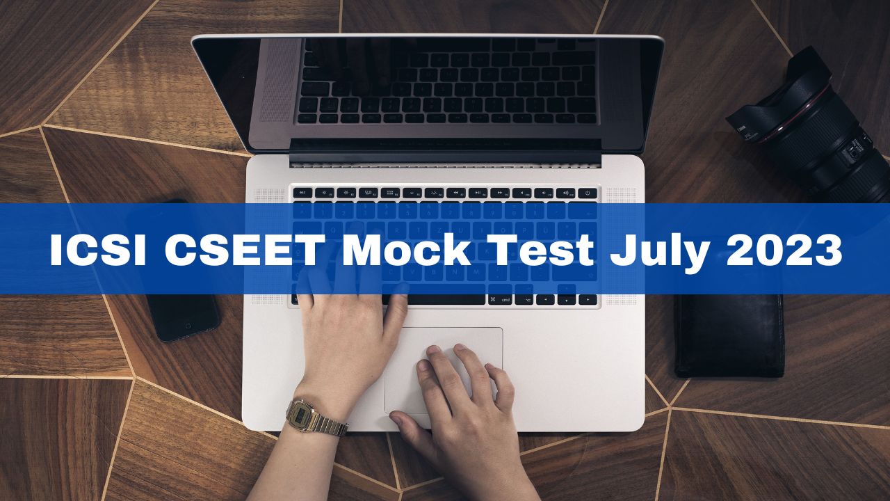 ICSI CSEET Mock Test July 2023 Session Begins Today At icsi.edu.in; Get ... ICSI CSEET Mock Test July 2023 Session Begins Today At icsi.edu.in; Get ...