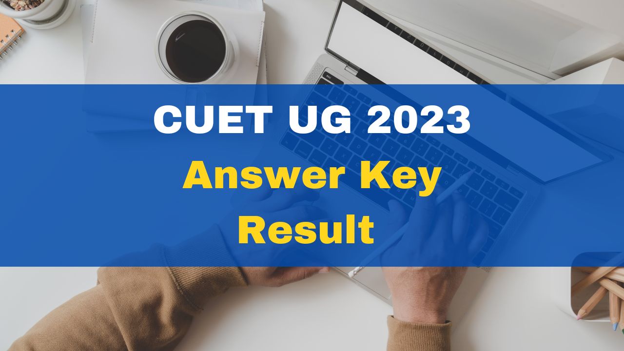 Cuet Ug Answer Key Objection Window To Active Today Cuet Result Likely