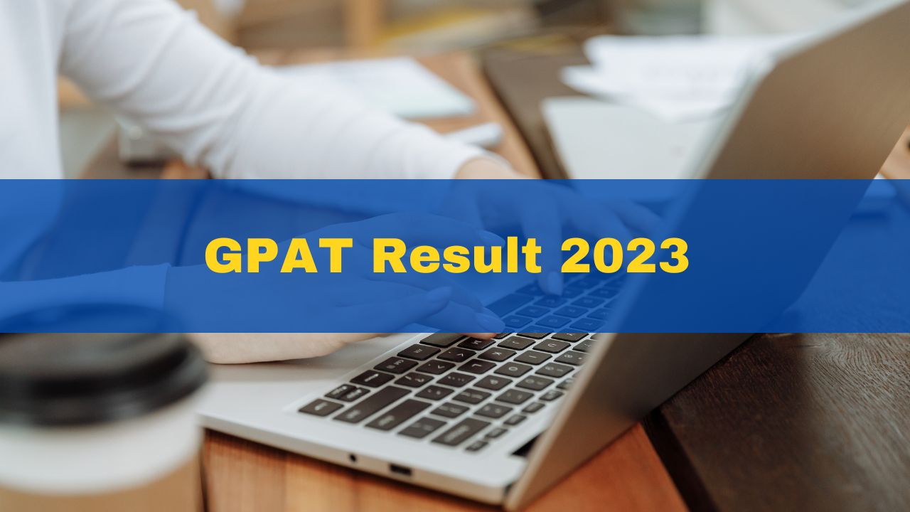 GPAT Result 2023 Likely To Be Released By This Week; Check Scorecard At ... GPAT Result 2023 Likely To Be Released By This Week; Check Scorecard At ...