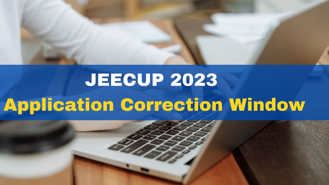 JEECUP 2023 Application Correction Window To Open Today At jeecup.admissions.nic.in; Check Details