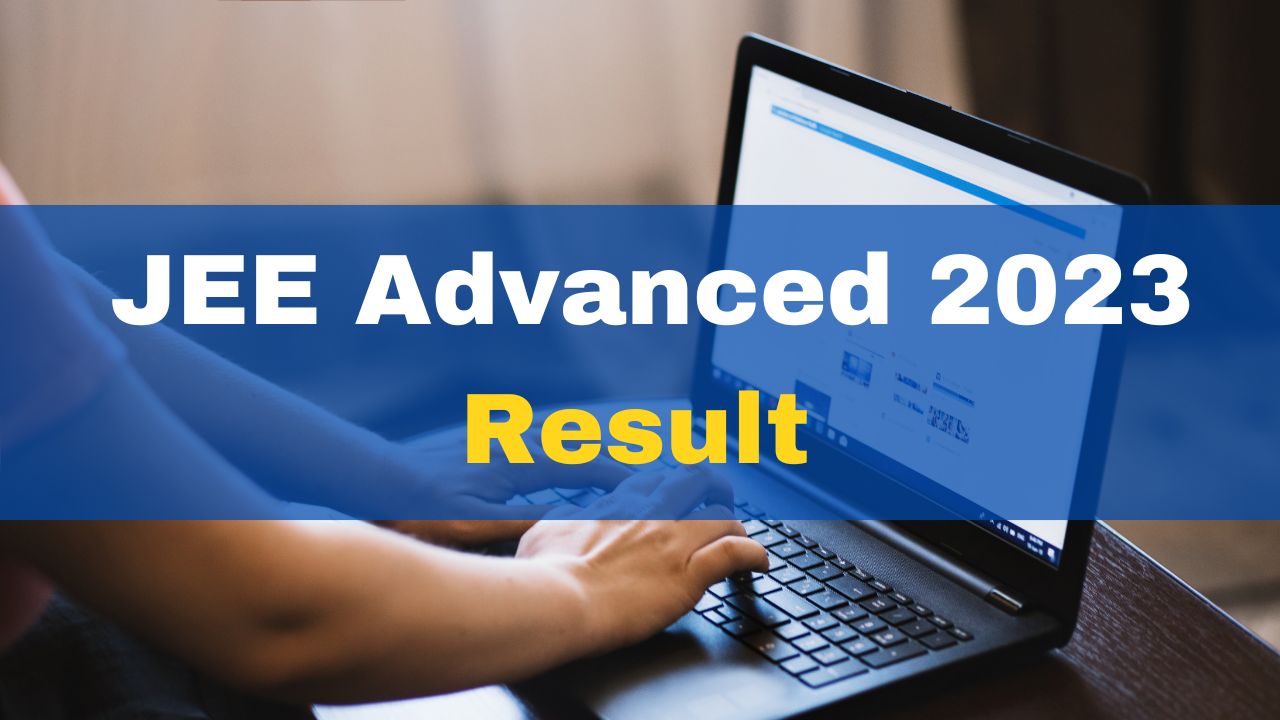 JEE Advanced 2023 Result To Be Declared On June 18, Check Score Card At ...