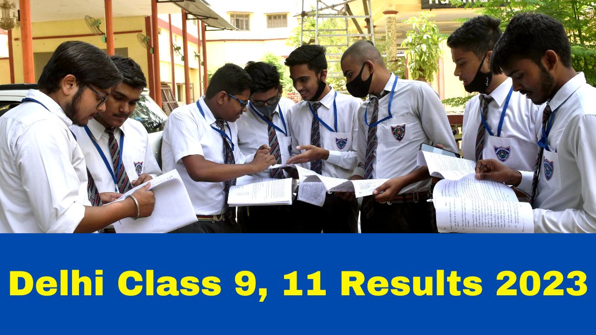 Delhi Class 9, 11 Results 2023 Released At edudel.nic.in; Here’s How To ...