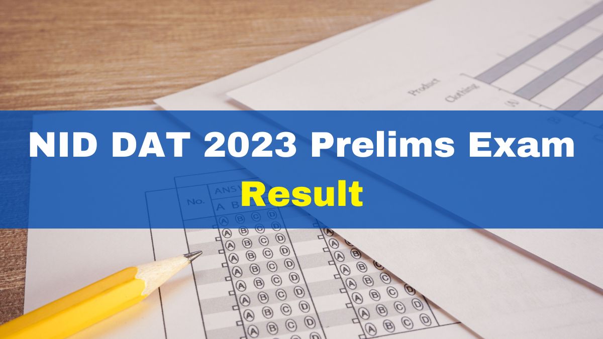 NID DAT 2023 Prelims Result Out For BDes Programmes; Here’s How To Check