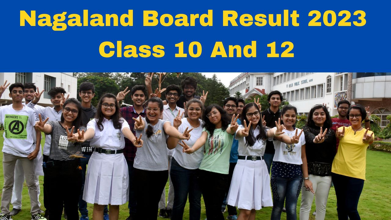 NBSE Result 2023 Class 10 And 12: Nagaland Board HSLC, HSSLC Result ...