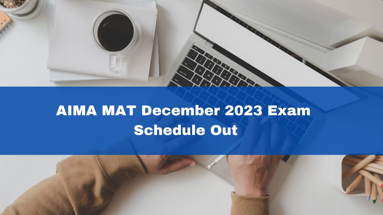 AIMA MAT December 2023 Exam Schedule Out; Check Full Datesheet Here