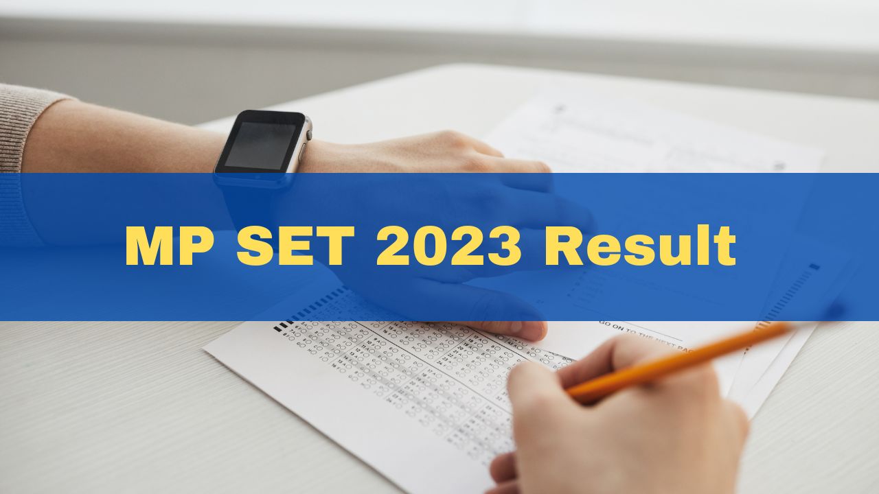 MP SET 2023 Result Out At mppsc.mp.gov; Get Direct Link Here MP SET 2023 Result Out At mppsc.mp.gov; Get Direct Link Here