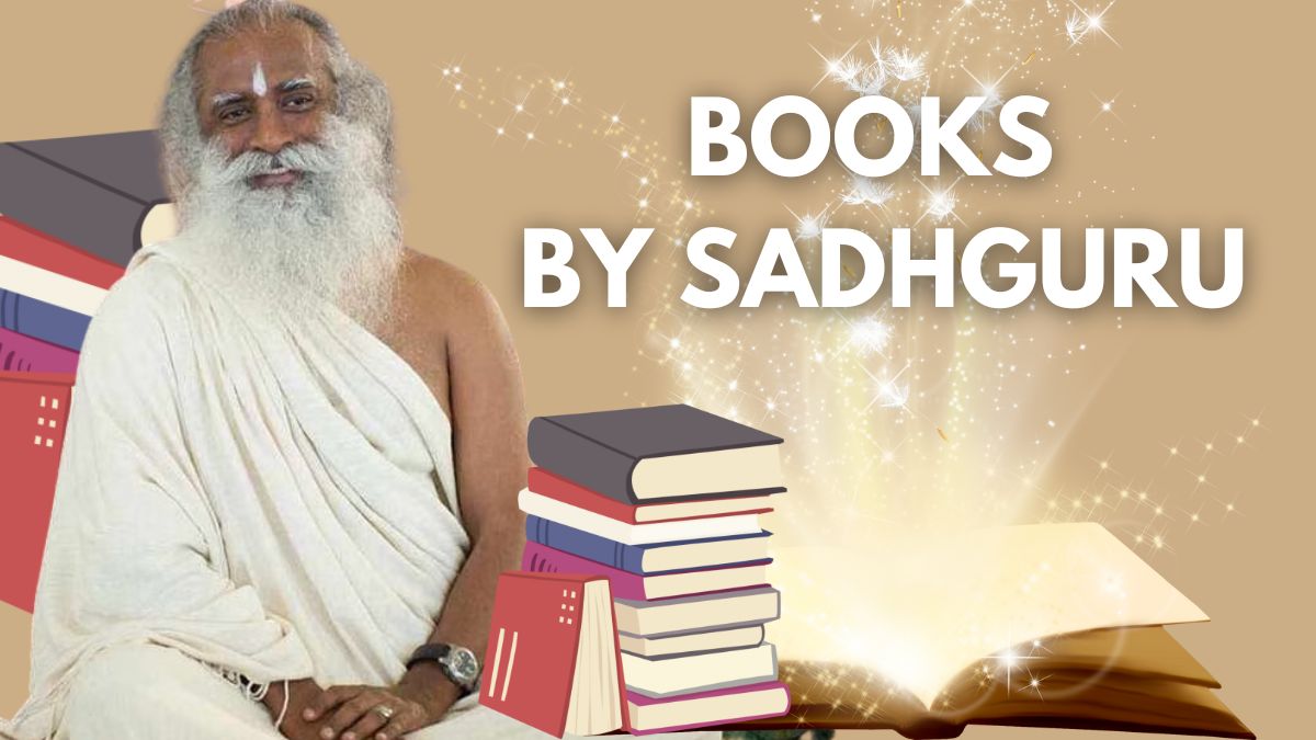 4 Books By Sadhguru Jaggi Vasudev That Will Change The Way You Look At Everything | Motivational ...