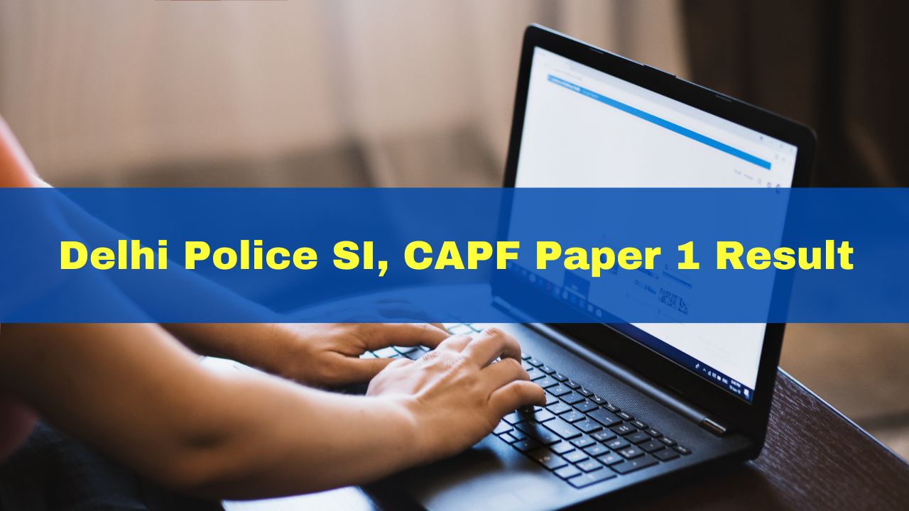 SSC CPO 2023: Delhi Police SI, CAPF Paper 1 Result Declared At ssc.nic ...