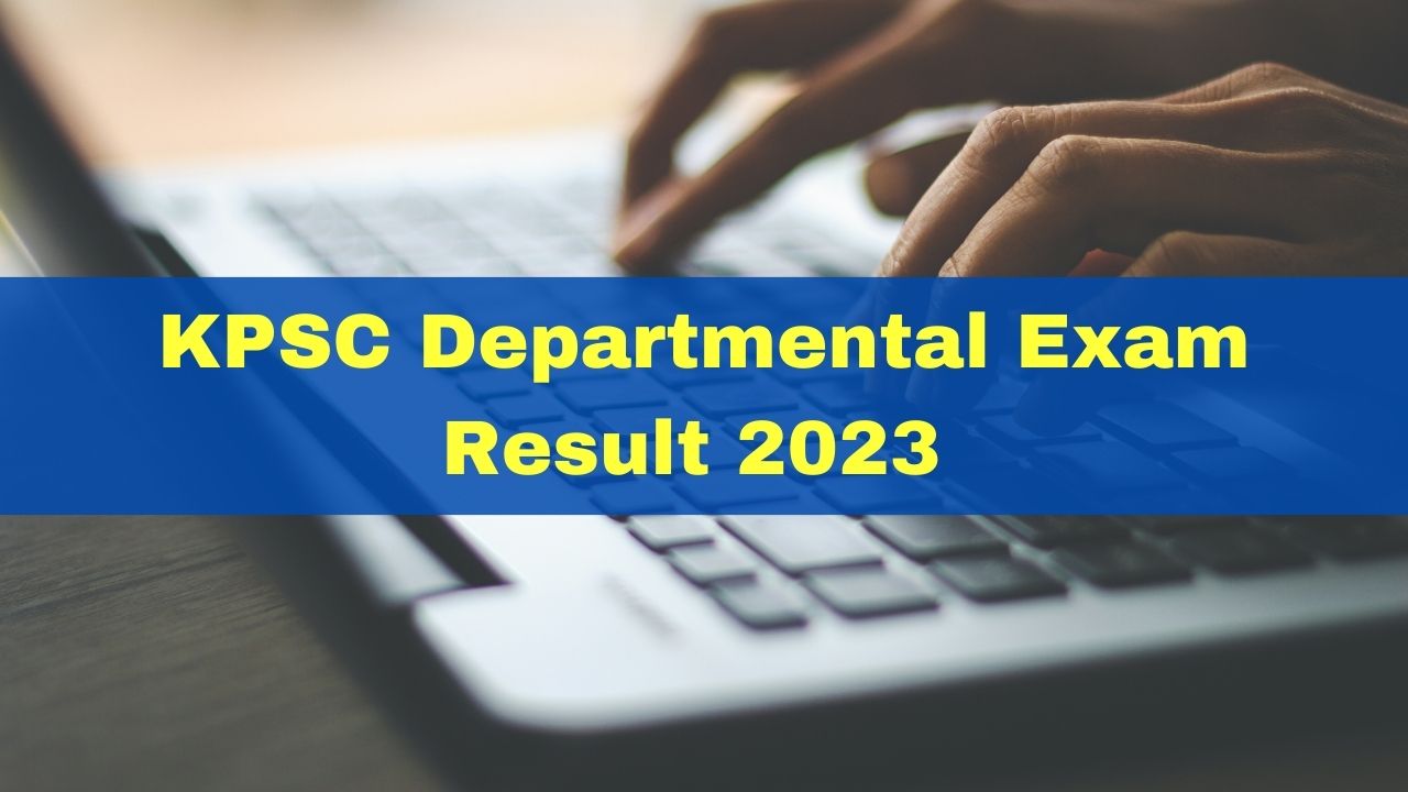 KPSC Departmental Exam Result 2023 Out At kpsc.kar.nic.in; Get Download ...