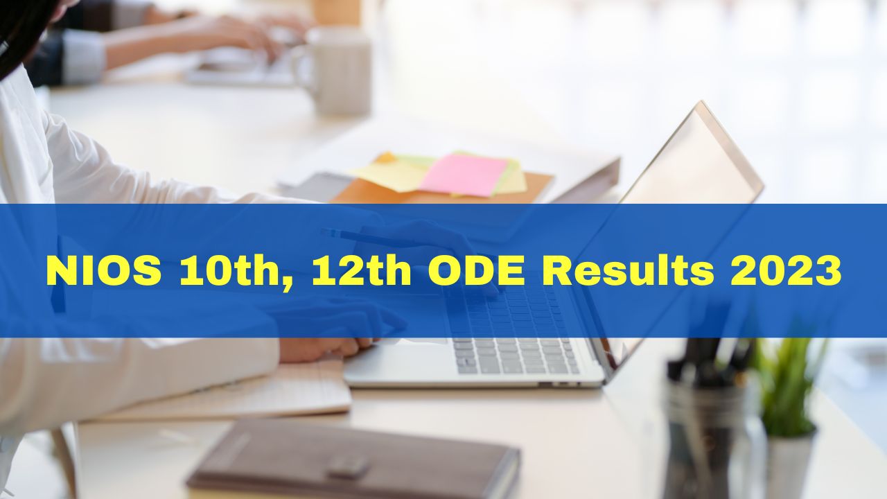 NIOS 10th, 12th ODE Results 2023 Out At results.nios.ac.in; Get Direct ...