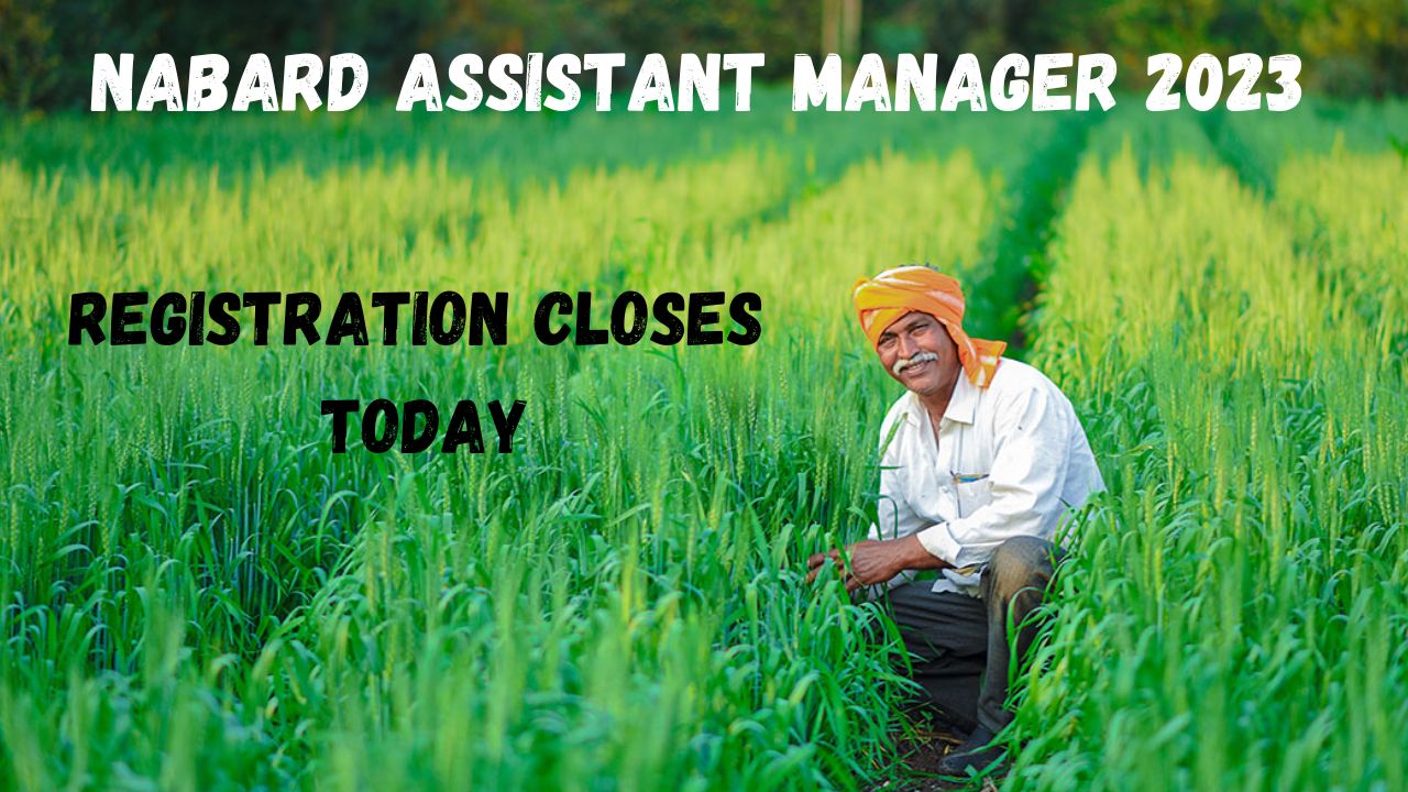 NABARD Assistant Manager 2023 Registration Closes Today At nabard.org ...