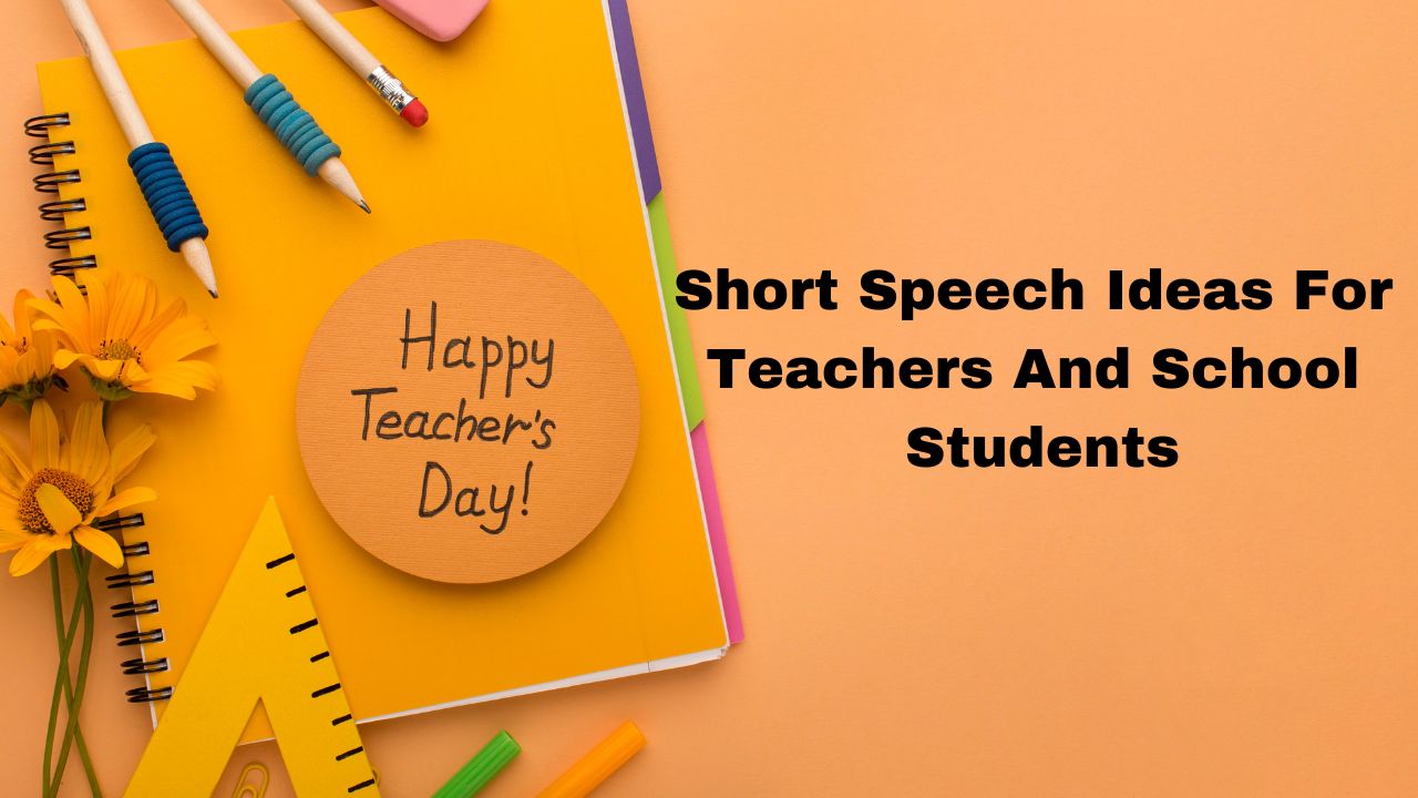 Teachers Day 2023 Short And Simple Speech Ideas For Teachers And Teachers Day 2023 Short And Simple Speech Ideas For Teachers And