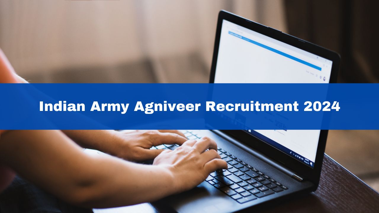 Indian Army Agniveer Recruitment 2024: Registration Window Closes ...