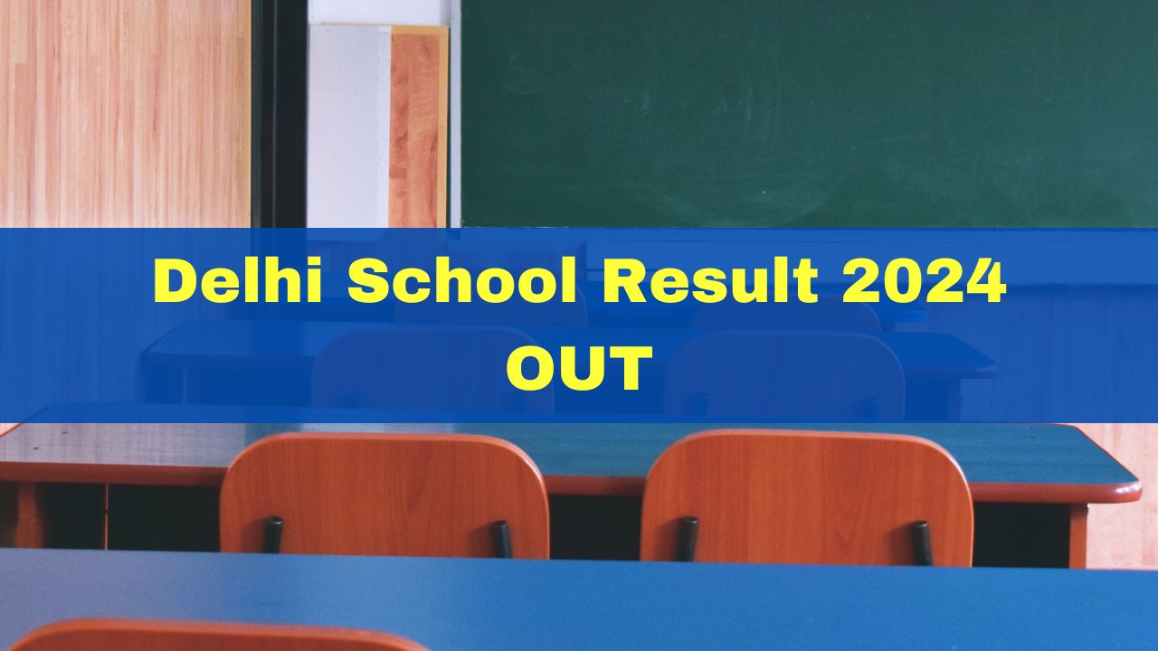 Delhi School Result 2024 Out: Edudel Exam Results For Class 3, 4, 6, 7 ...