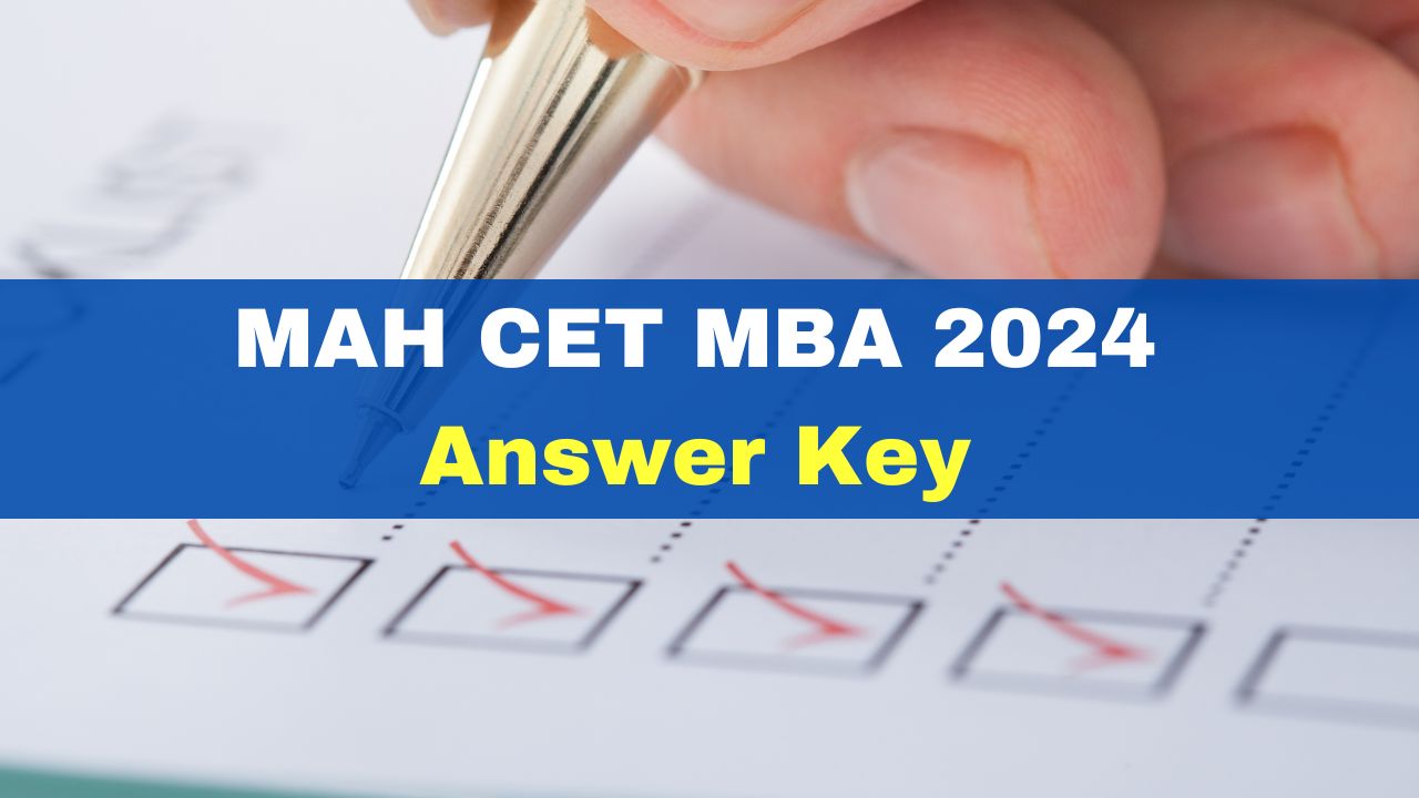 MAH CET MBA 2024 Answer Key To Be Released Today at cet.cell.mahacet ...
