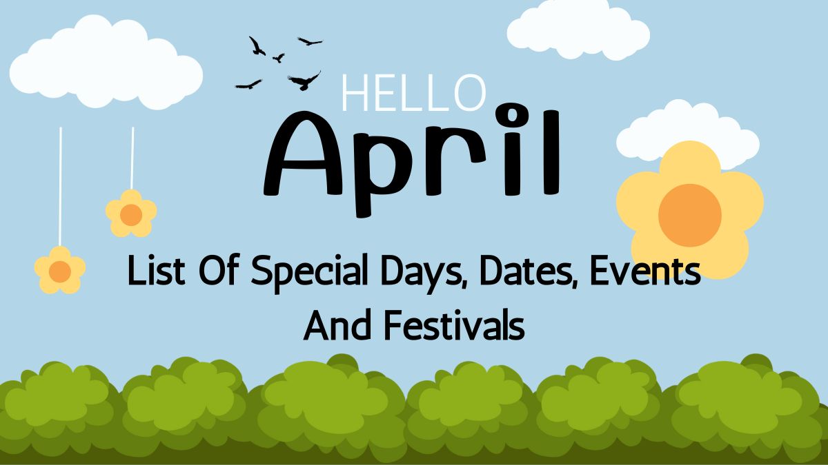 April Special Days 2024 List: Check Important Days, Dates, Holidays And ...