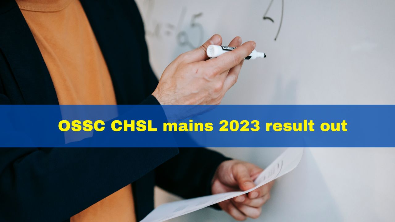 OSSC CHSL Mains Result 2023 Declared At ossc.gov.in; Check Category ...