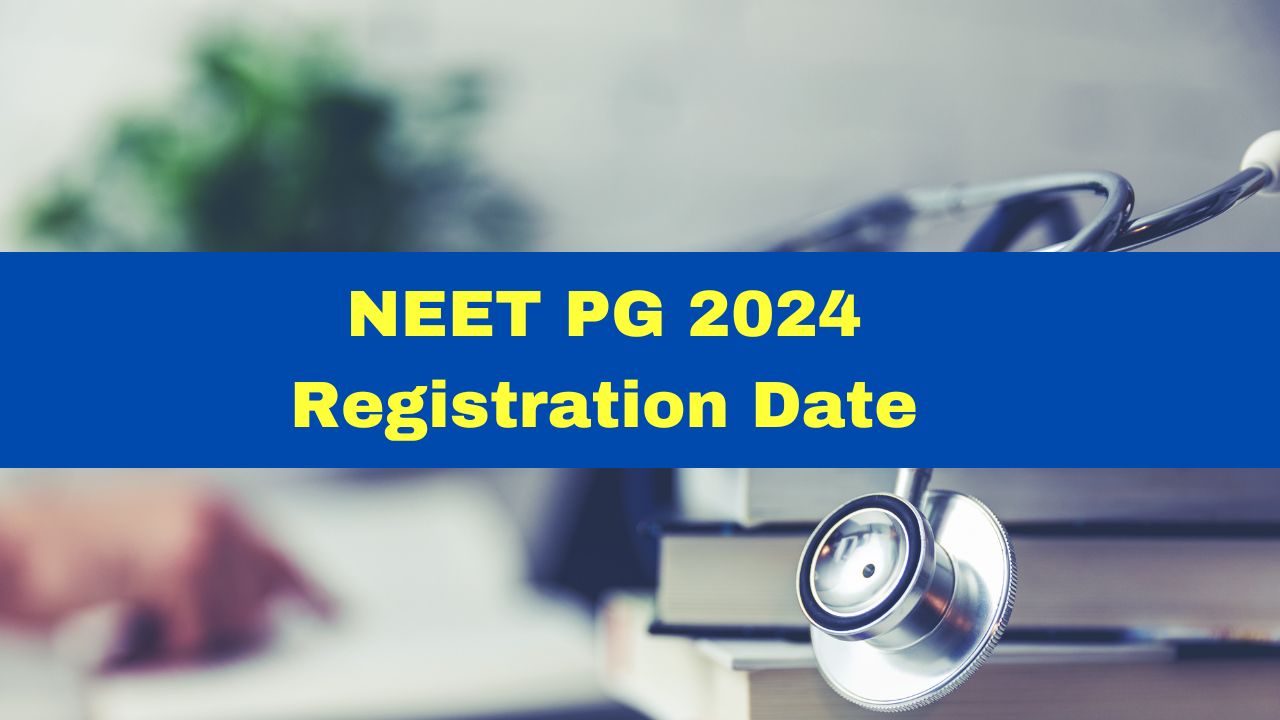 NEET PG 2024 Registration Likely To Begin This Month; Check Exam Dates