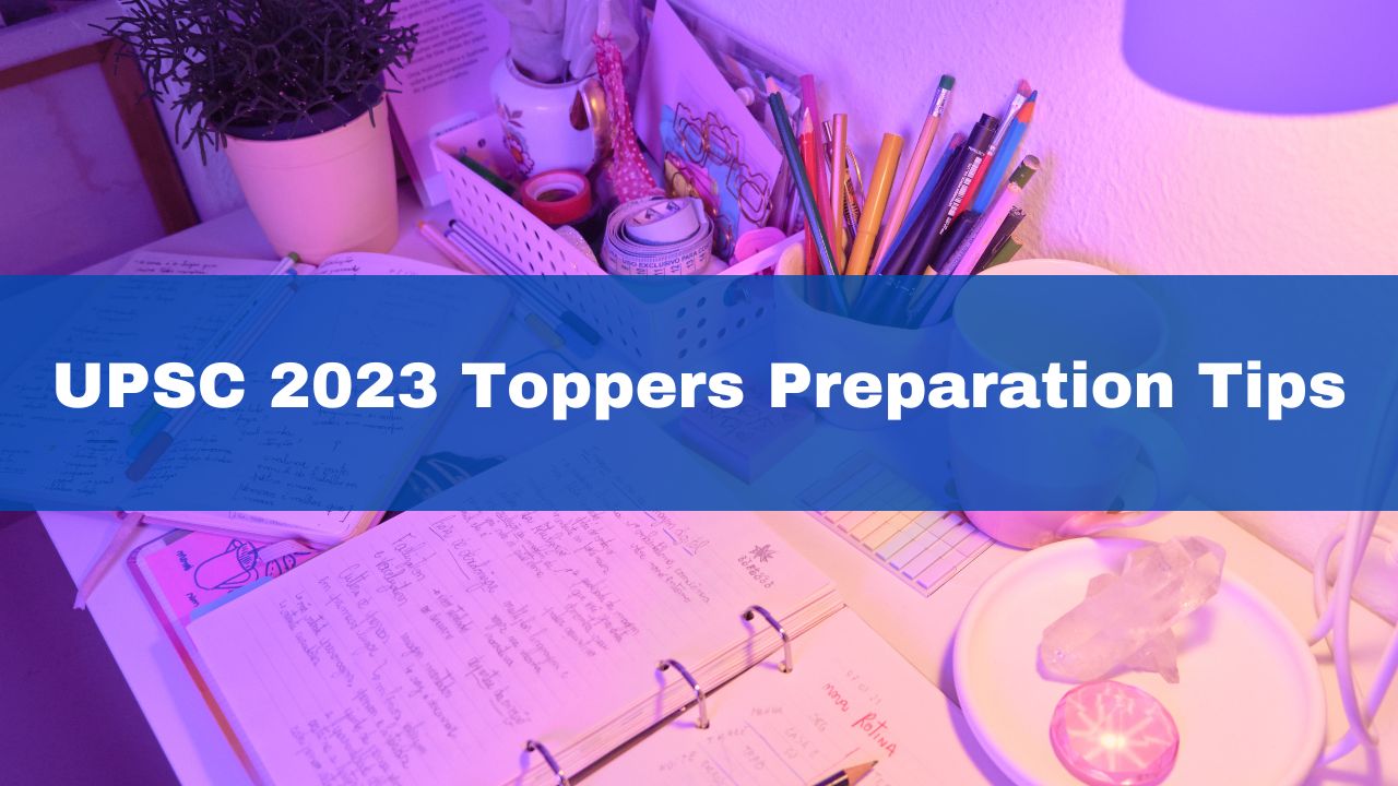 Upsc 2023 Toppers Preparation Tips Check These Strategies That Ias