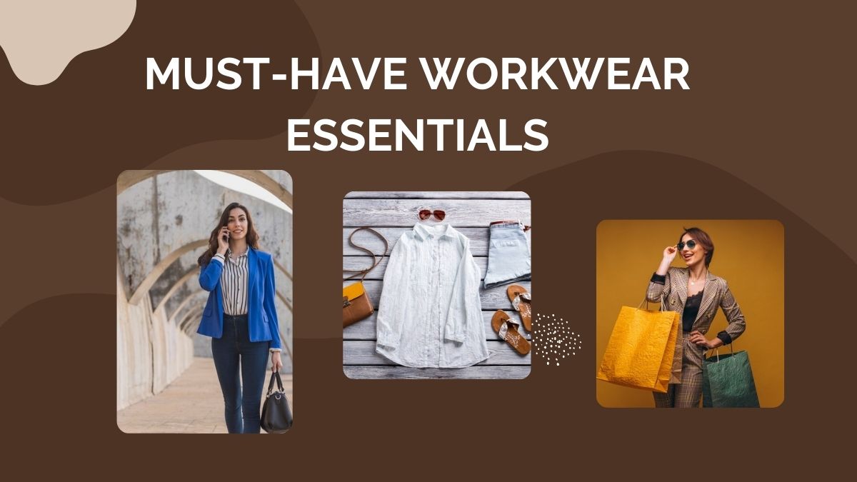 Upgrade Your Professional Wardrobe With These Must-Have Workwear Essentials