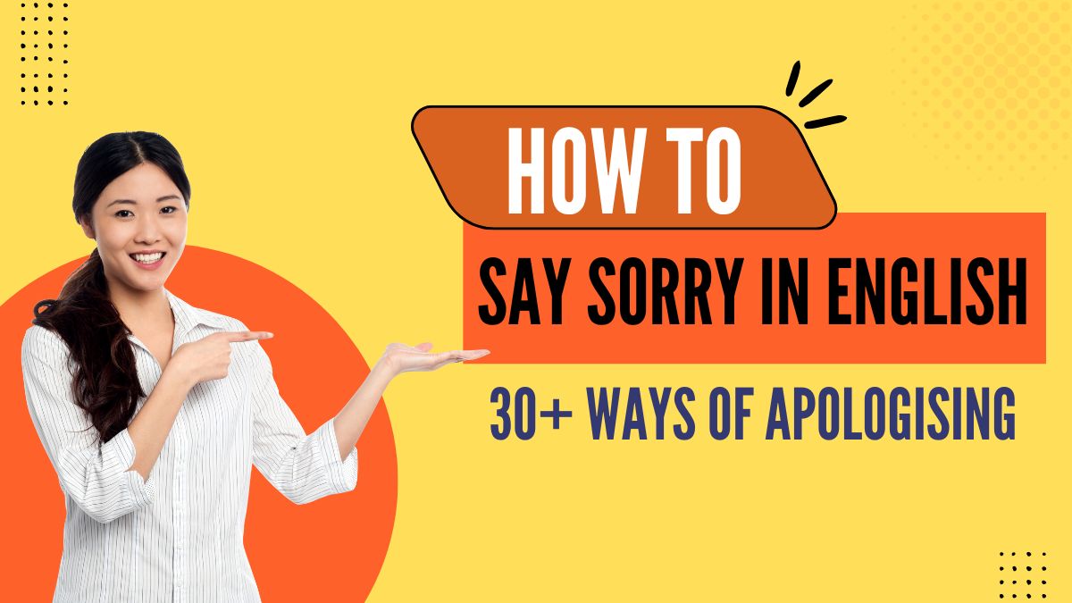 How To Say Sorry In English: 30+ Ways To Apologise To Your Loved Ones