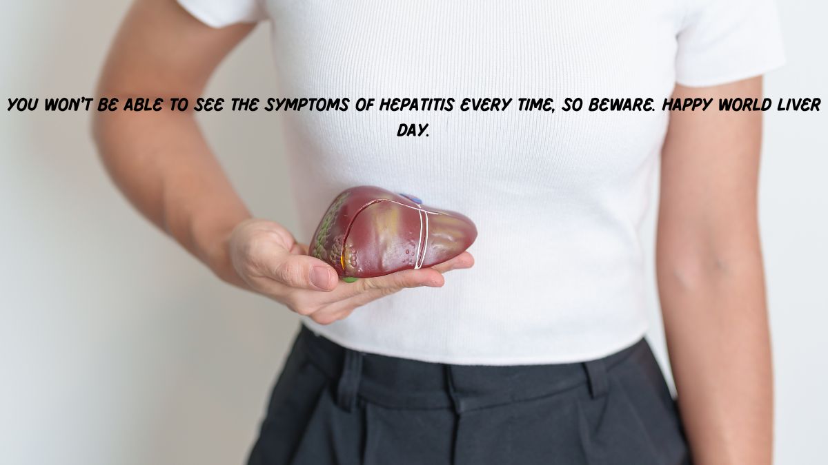 World Liver Day 2024: Quotes, Messages And Slogans To Raise Awareness ...