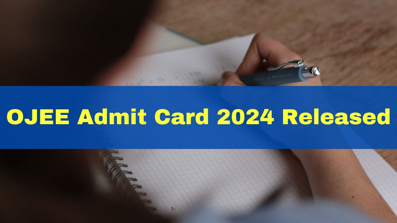 OJEE Admit Card 2024 Released At ojee.nic.in; Check Exam Pattern Here