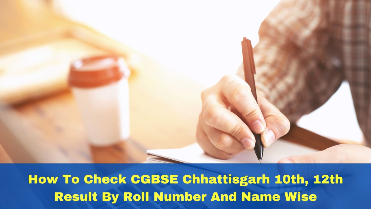 CGBSE Result 2024 Chhattisgarh Board Direct Link: How To Check CGBSE ... CGBSE Result 2024 Chhattisgarh Board Direct Link: How To Check CGBSE ...