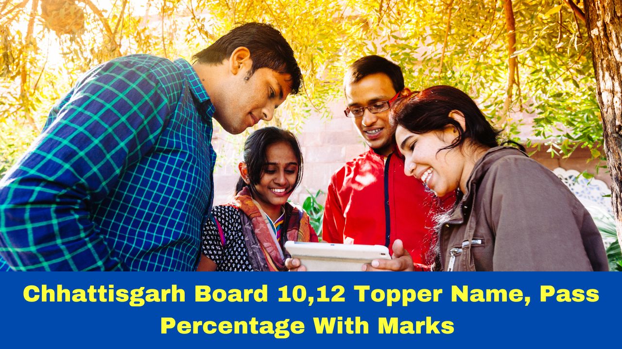 CGBSE Topper List 2024 Class 10th, 12th: Chhattisgarh Board 10,12 Topper Name, Pass Percentage ...